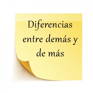 Diferencia entre demás y de más | Letras al Gusto